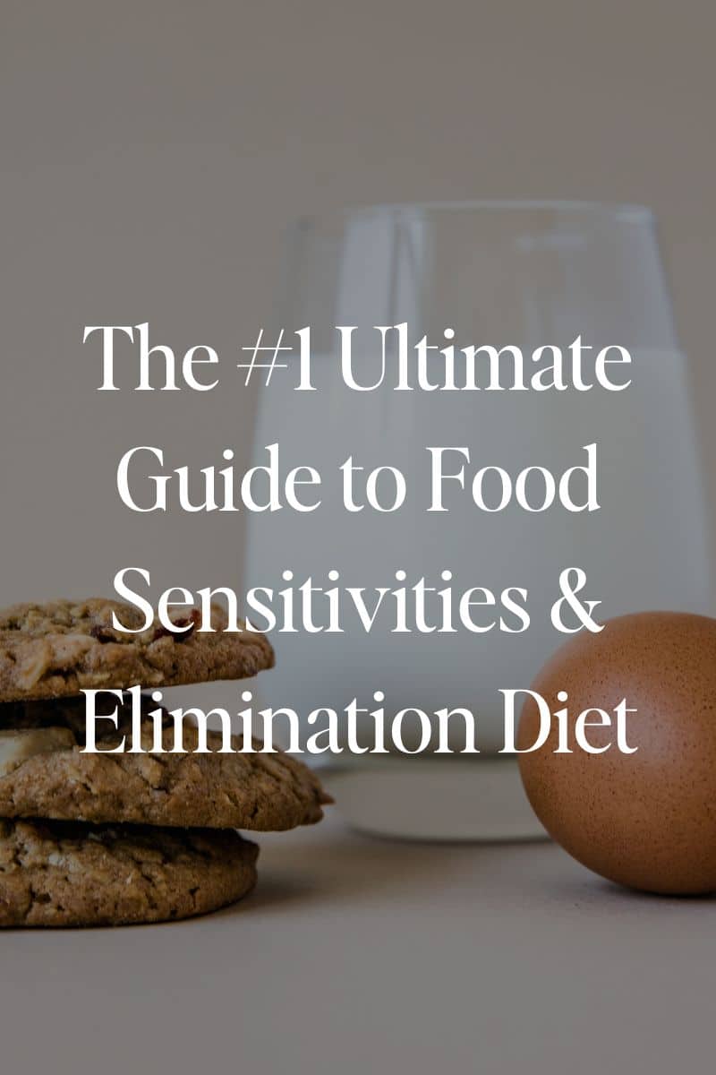 The #1 Ultimate Guide To Food Sensitivities & Elimination Diet